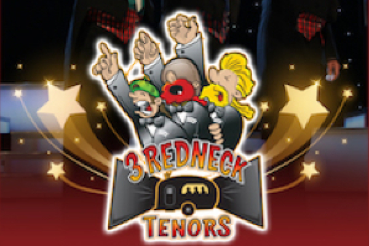 3 Redneck Tenors: Broadway Bound on Chicago: Get Tickets Now ...