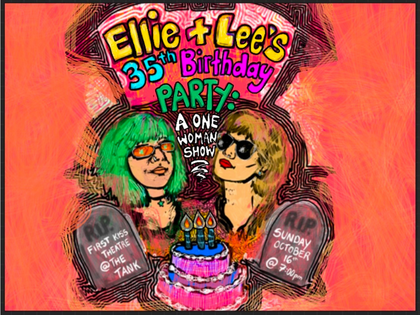 2022 Ellie and Lee’s 35th Birthday Party: A One Woman Show on New York ...