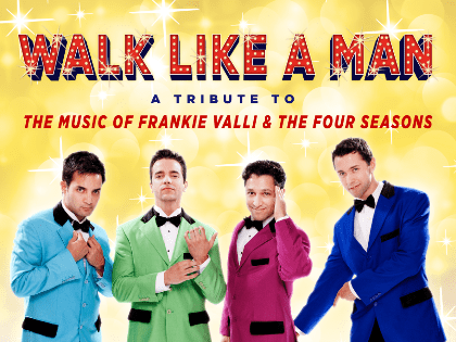 Walk Like A Man: A Tribute to Frankie Valli & The Four Seasons on ...