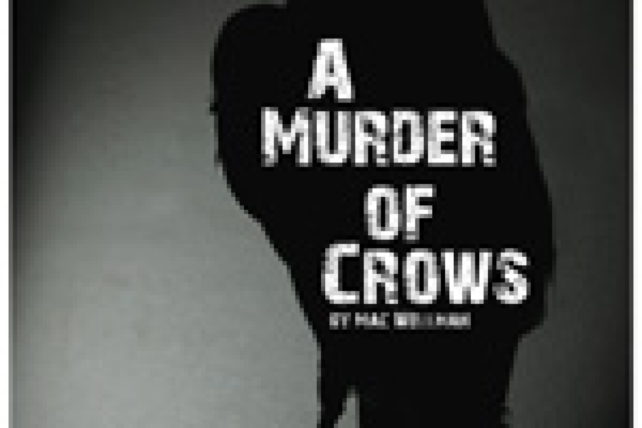 A Murder of Crows on Houston: Get Tickets Now! | Theatermania - 147003