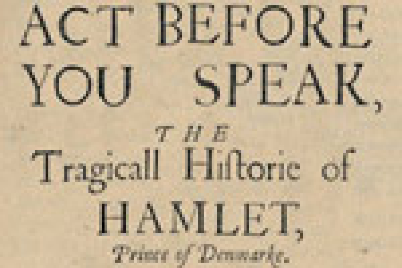 Act Before You Speak, the Tragic History of Hamlet, Prince of Denmark ...