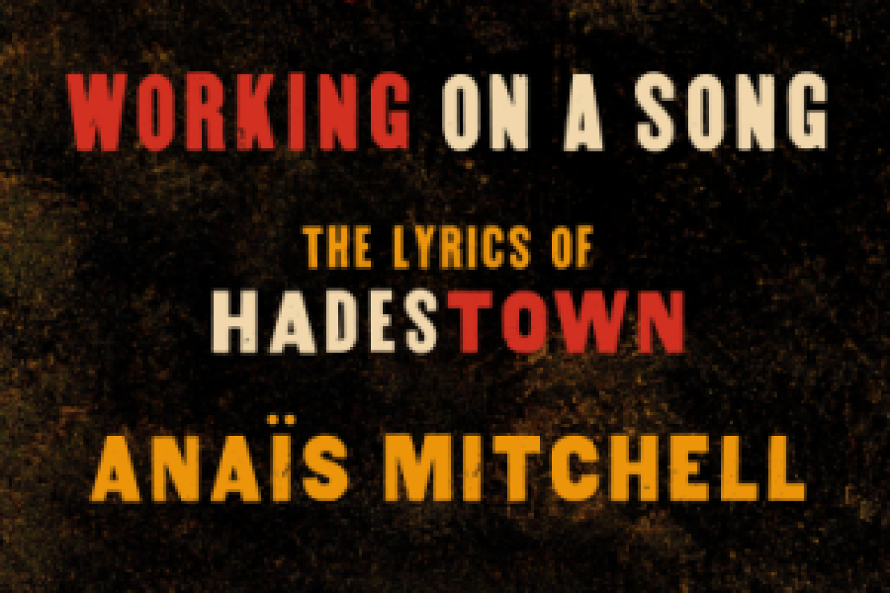 Anaïs Mitchell with Patrick Page: Working on a Song: The Lyrics of ...