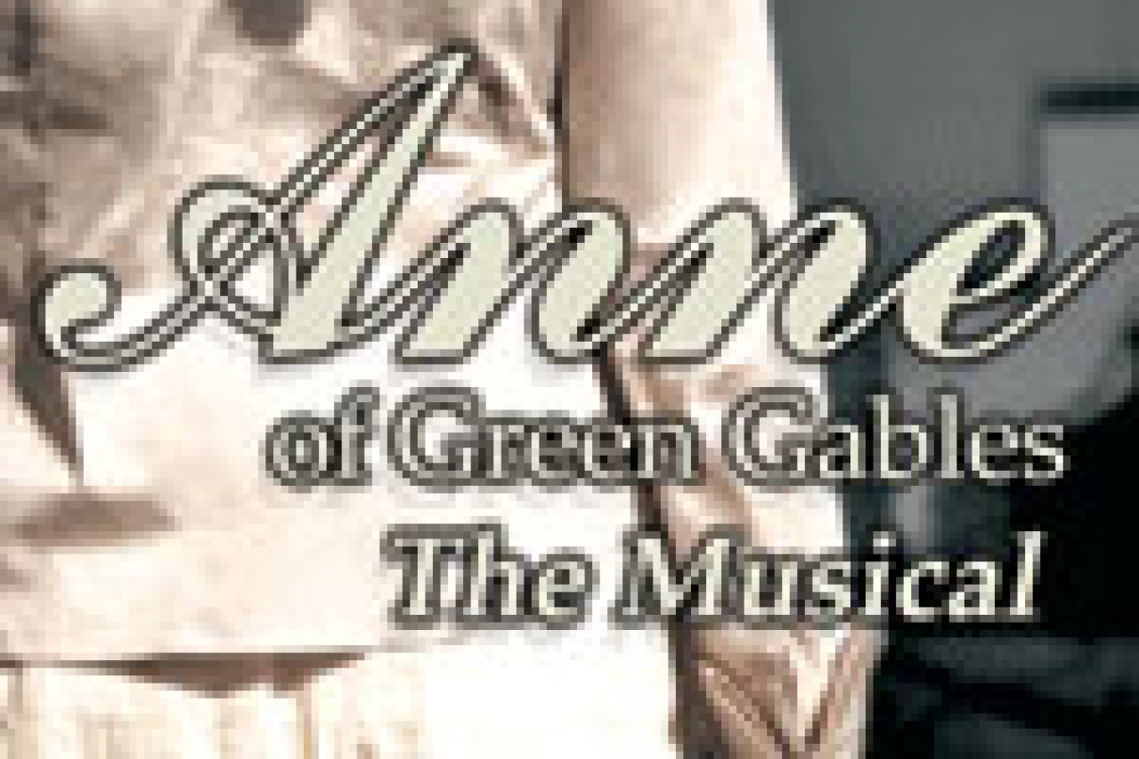 Anne of Green Gables – The Musical on Los Angeles: Get Tickets Now ...