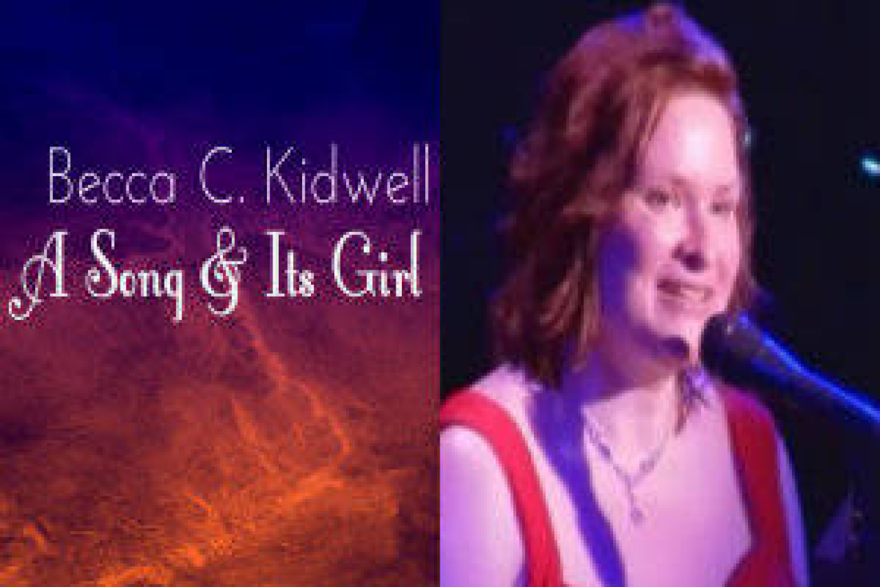 Becca C. Kidwell: A Song & Its Girl on New York City: Get Tickets Now ...