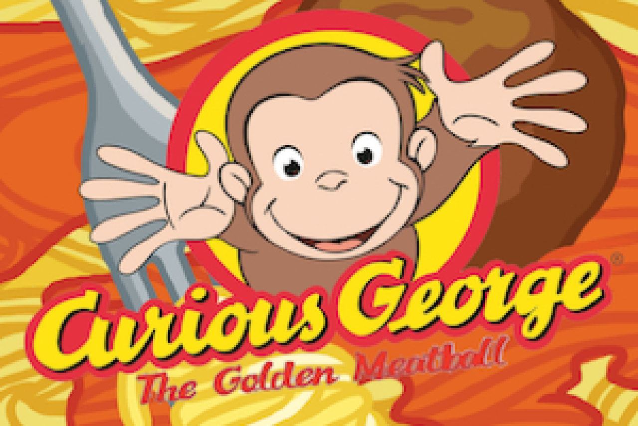 Curious George and the Golden Meatball on Boston: Get Tickets Now ...