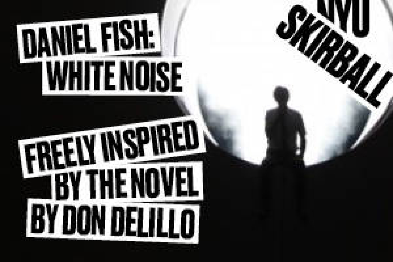Daniel Fish: White Noise on New York City: Get Tickets Now ...