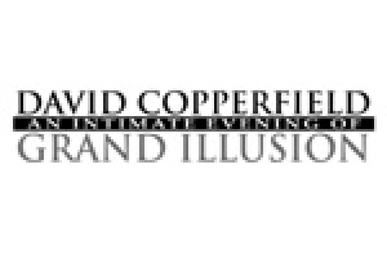 David Copperfield: An Intimate Evening of Grand Illusion on Houston ...