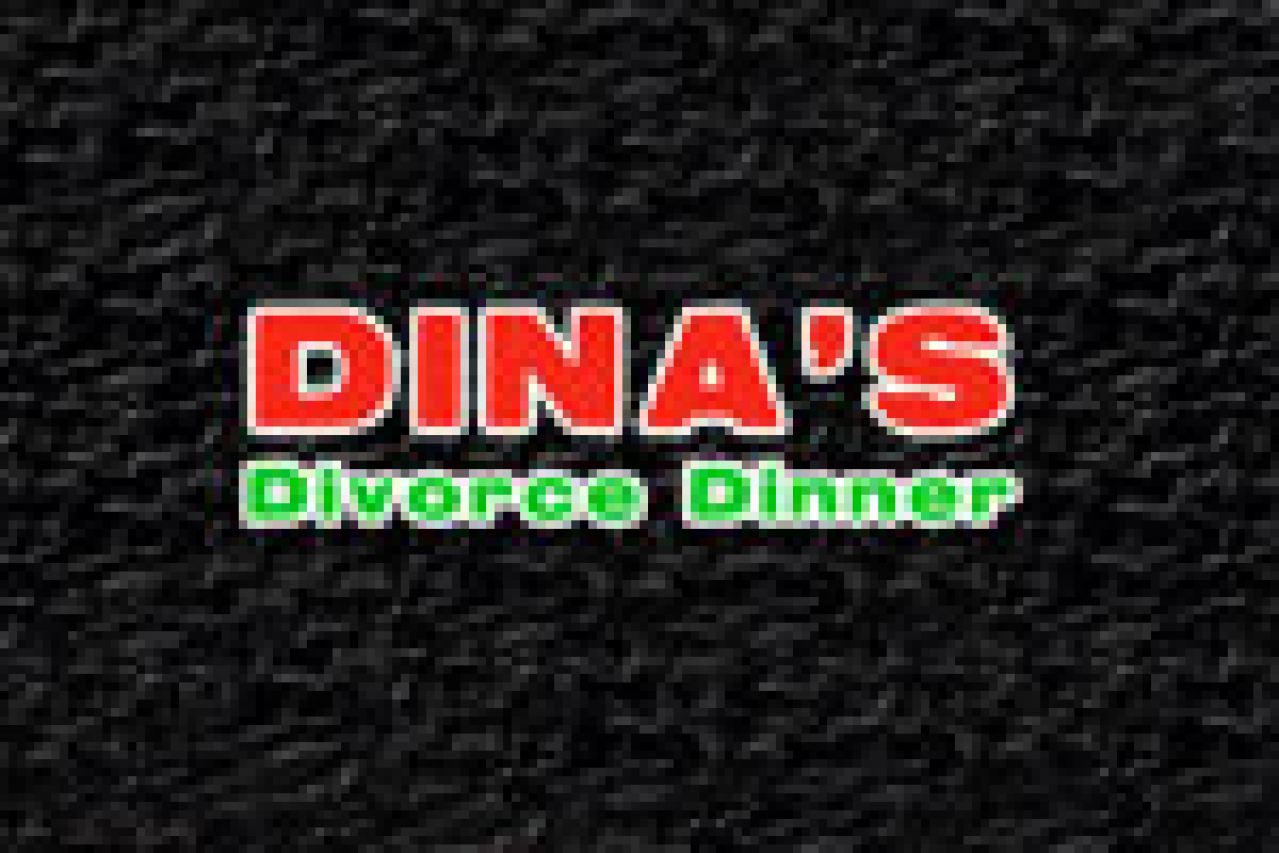 Dina’s Divorce Dinner on New York City: Get Tickets Now! | Theatermania ...
