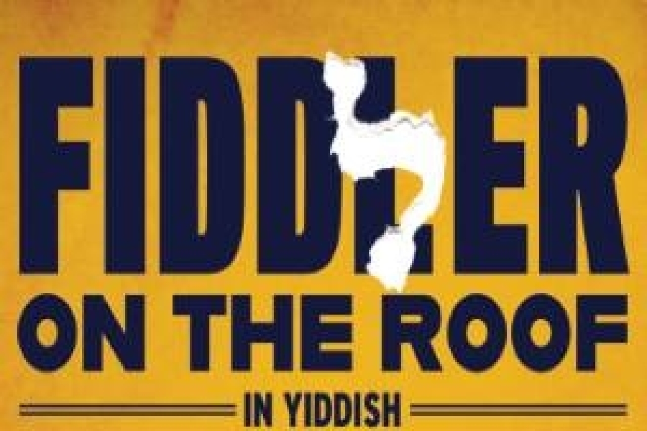 Fiddler on the Roof in Yiddish Announces Complete Casting ...