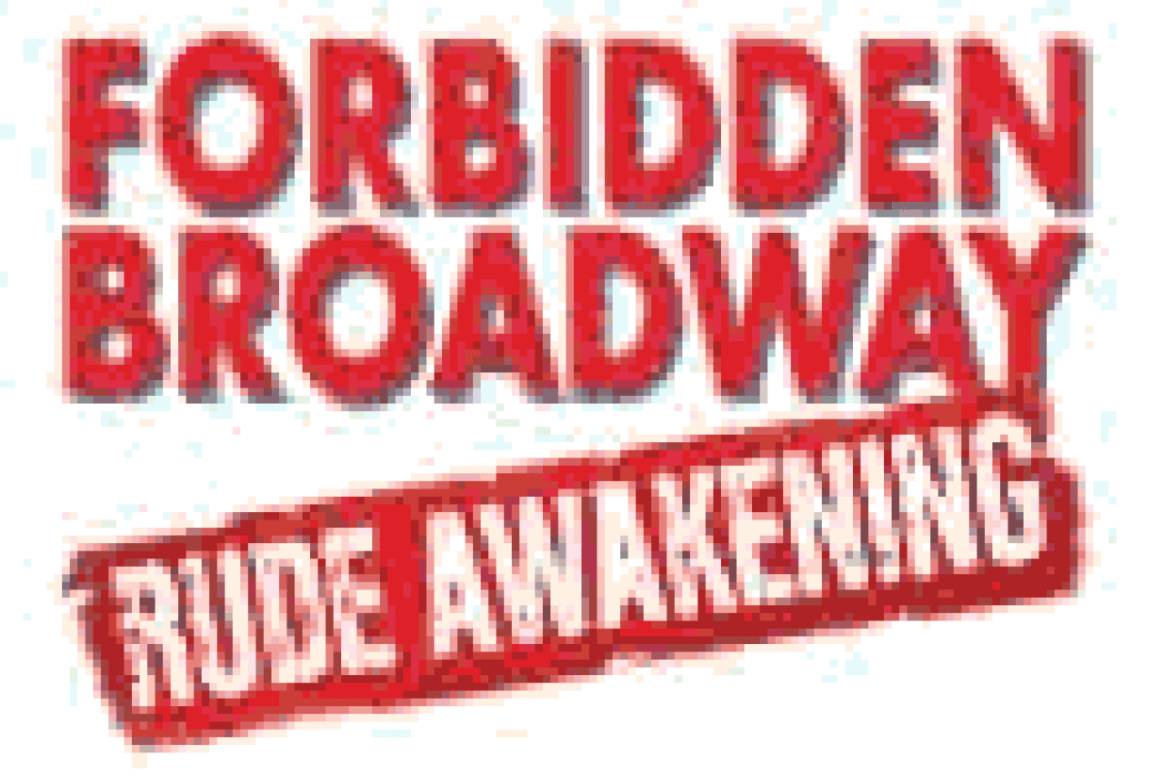 Forbidden Broadway: Rude Awakening - TheaterMania.com