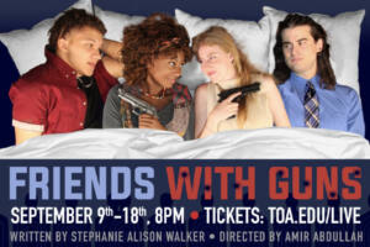 Friends With Guns on California: Get Tickets Now! | Theatermania - 399845