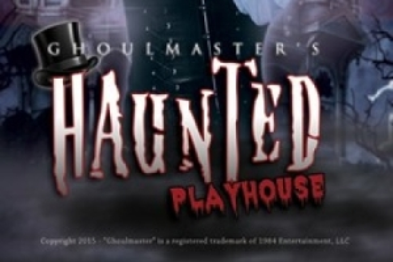 Ghoulmaster’s Haunted Playhouse on Los Angeles: Get Tickets Now! | Theatermania - 310885