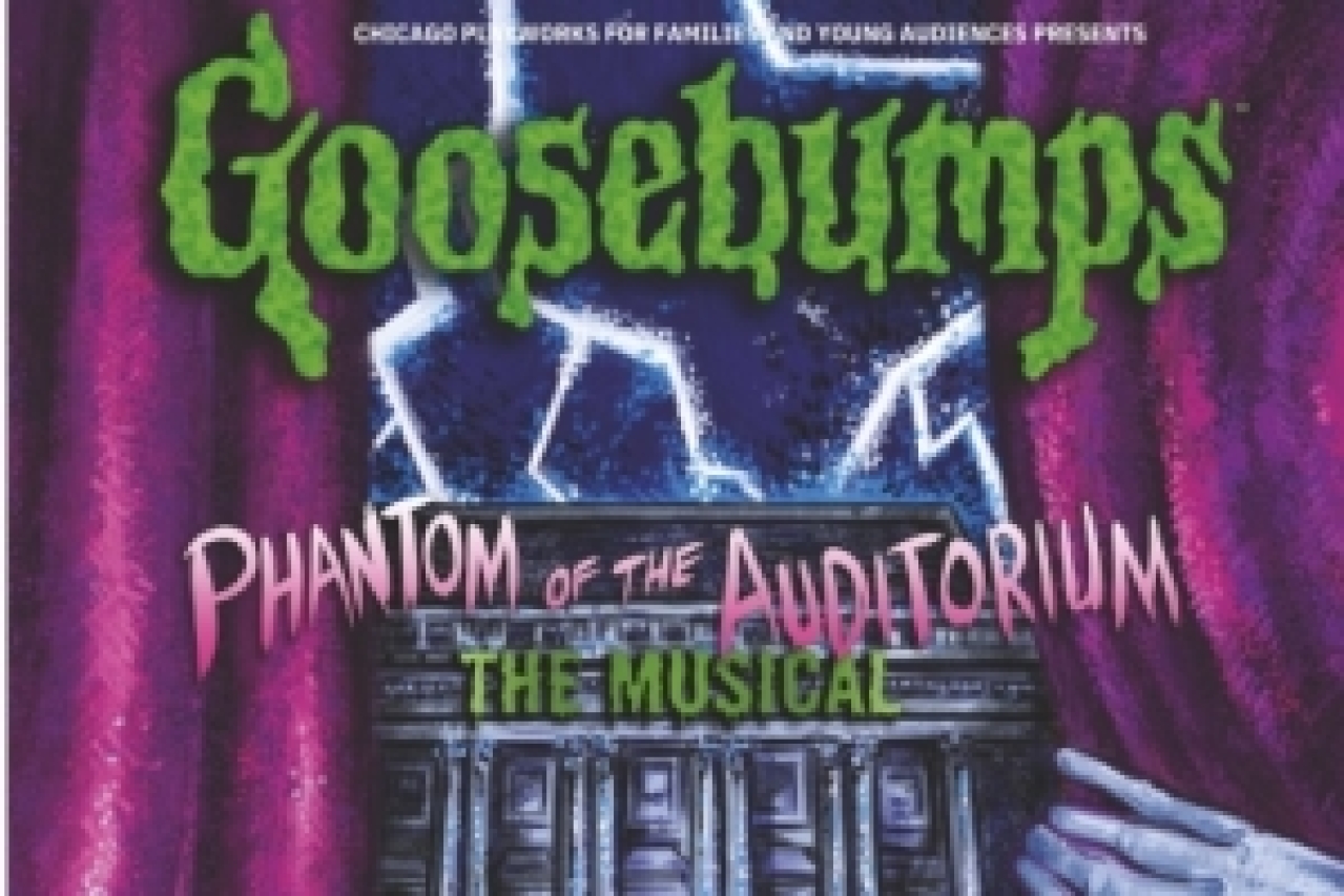 Goosebumps The Musical: Phantom of the Auditorium on Chicago: Get ...