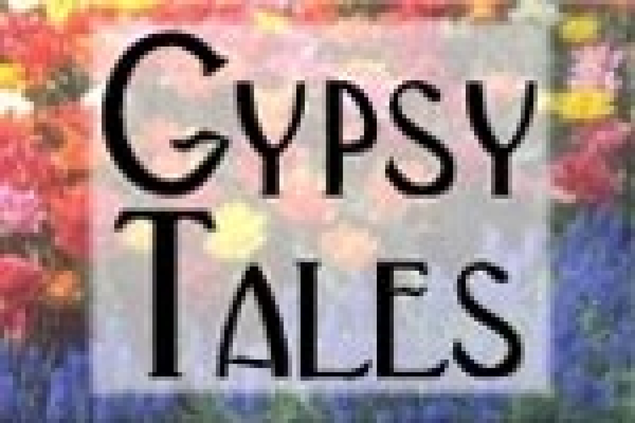 Gypsy Tales on New York City: Get Tickets Now! | Theatermania - 23060