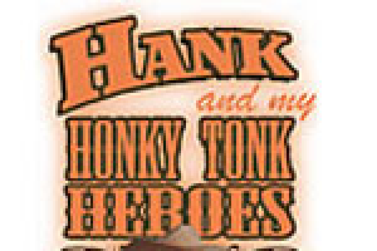 Hank and My Honky Tonk Heroes on Los Angeles: Get Tickets Now ...