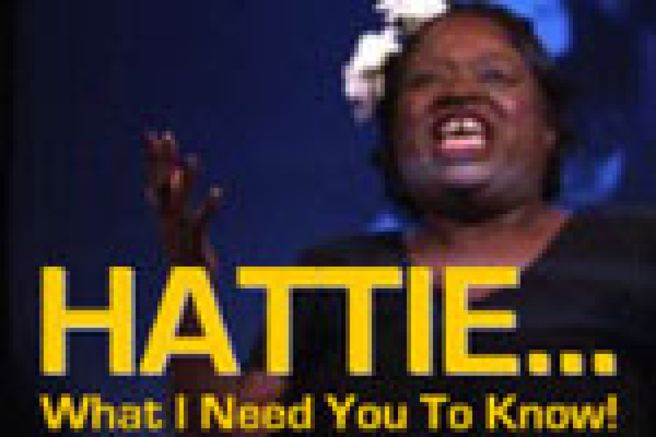 Hattie…What I need you to know! on New York City: Get Tickets Now ...