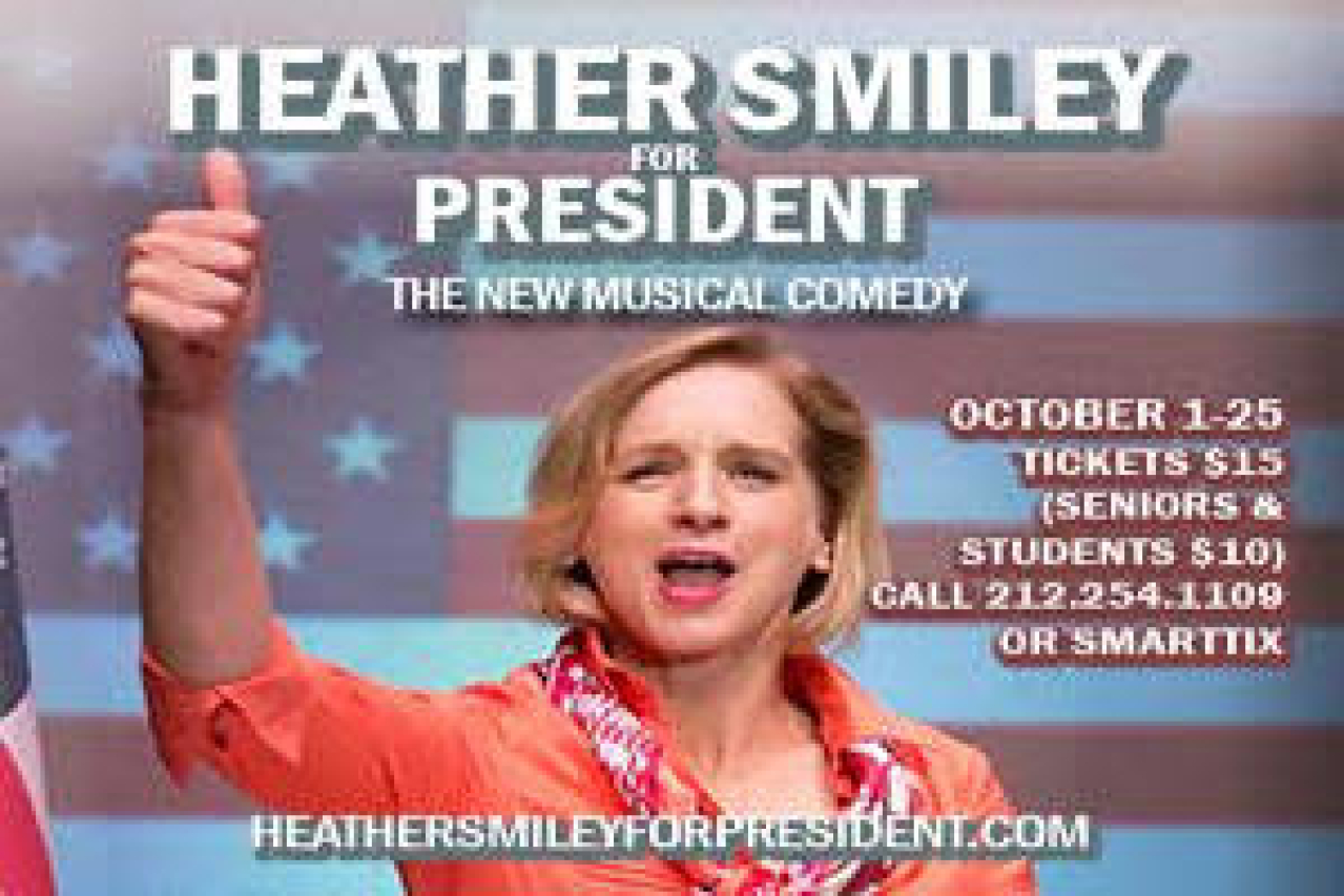 Theater for the New City Presents Heather Smiley for President