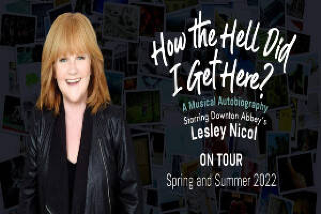 Lesley Nicol's How the Hell Did I Get Here? Coming to Chicago, New York ...