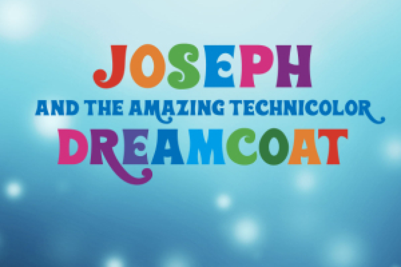 Joseph and the Amazing Technicolor Dreamcoat on California: Get Tickets ...