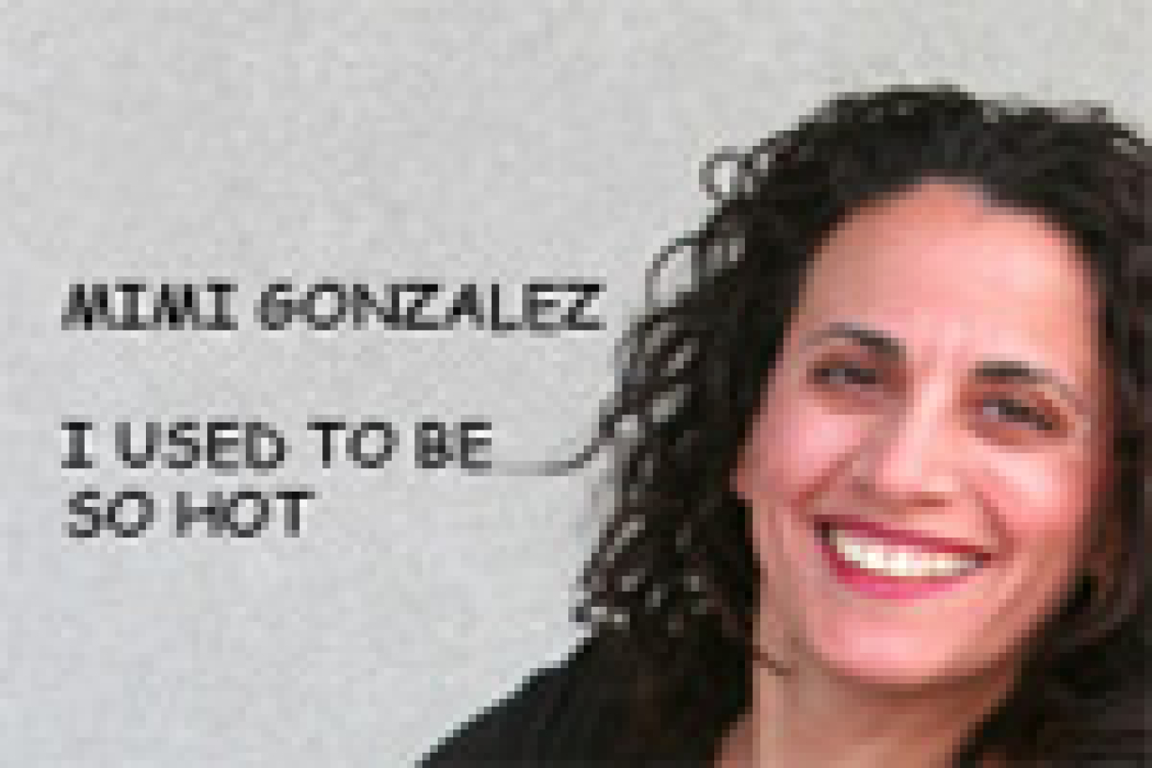 Mimi Gonzalez in “I Used to Be So Hot” on Boston: Get Tickets Now ...