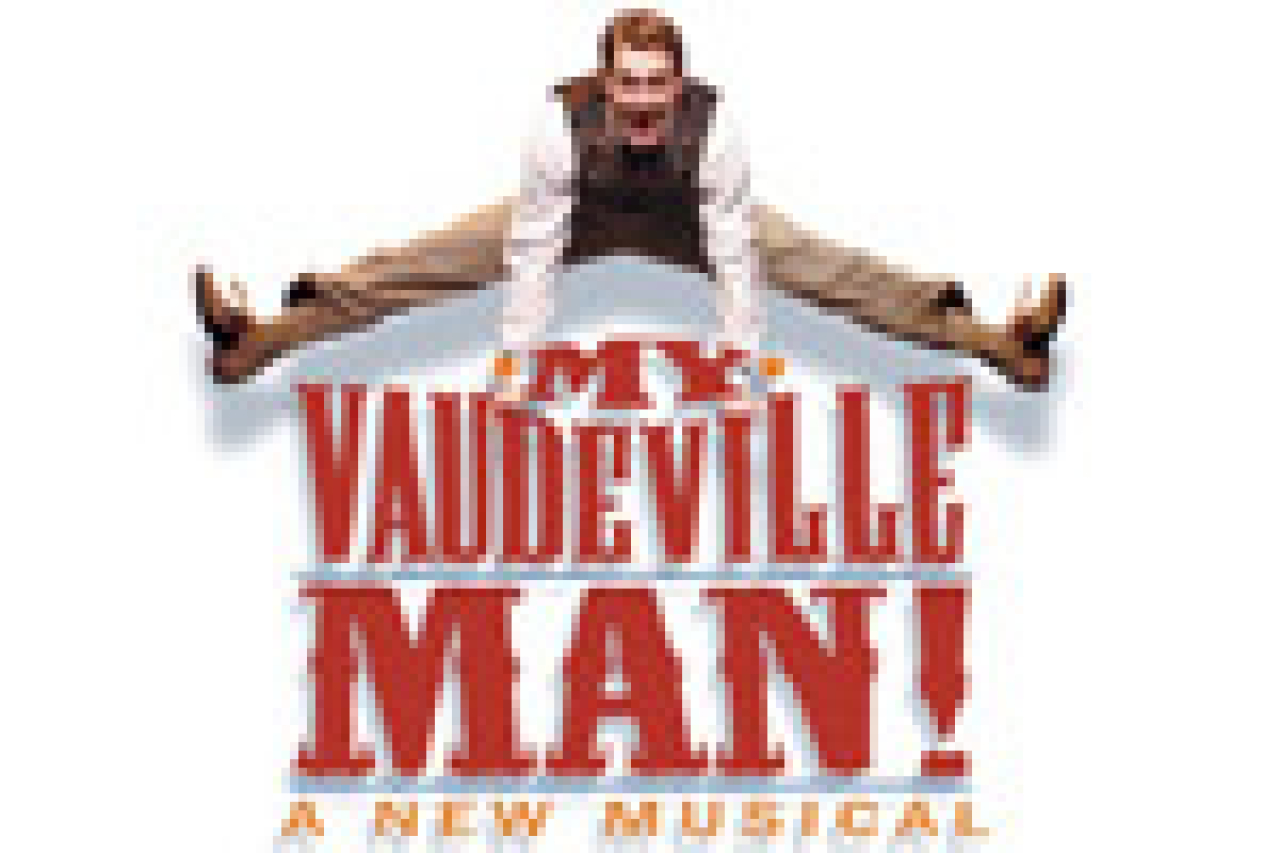 My Vaudeville Man! - TheaterMania.com