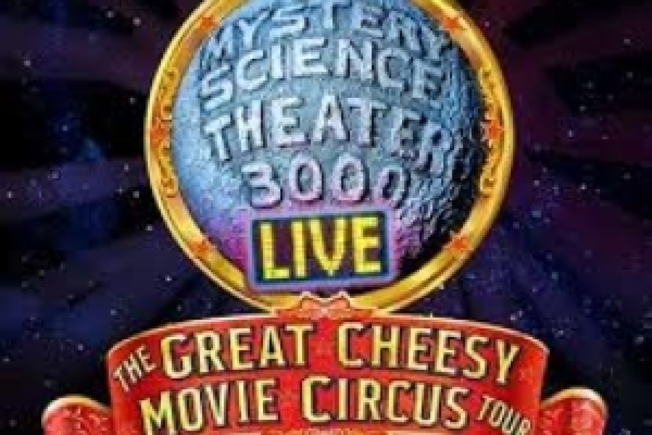 Mystery Science Theater 3000: Live on Colorado: Get Tickets Now! | Theatermania - 333196