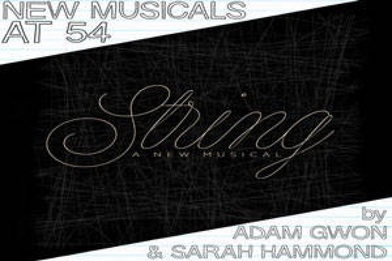 New Musicals at 54: String by Adam Gwon & Sarah Hammond on New York ...