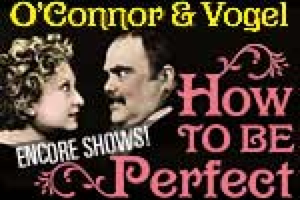 O’Connor & Vogel: How To Be Perfect on New York City: Get Tickets Now ...