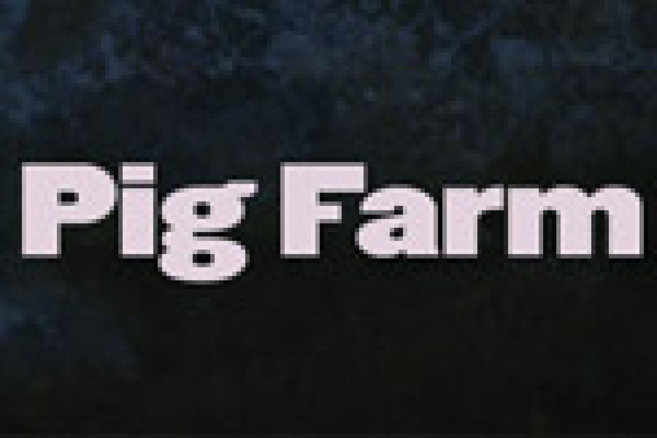 Pig Farm - TheaterMania.com