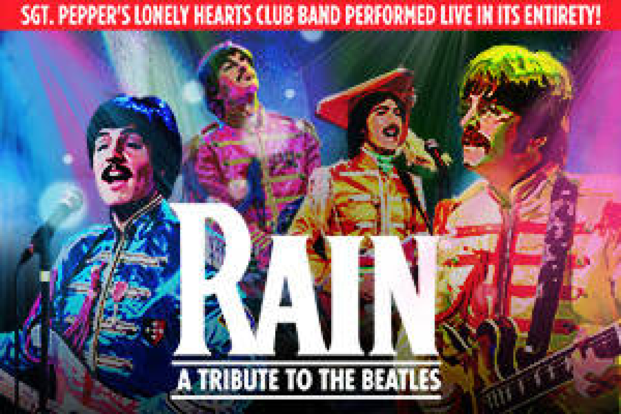 Rain — A Tribute to the Beatles on Chicago: Get Tickets Now ...