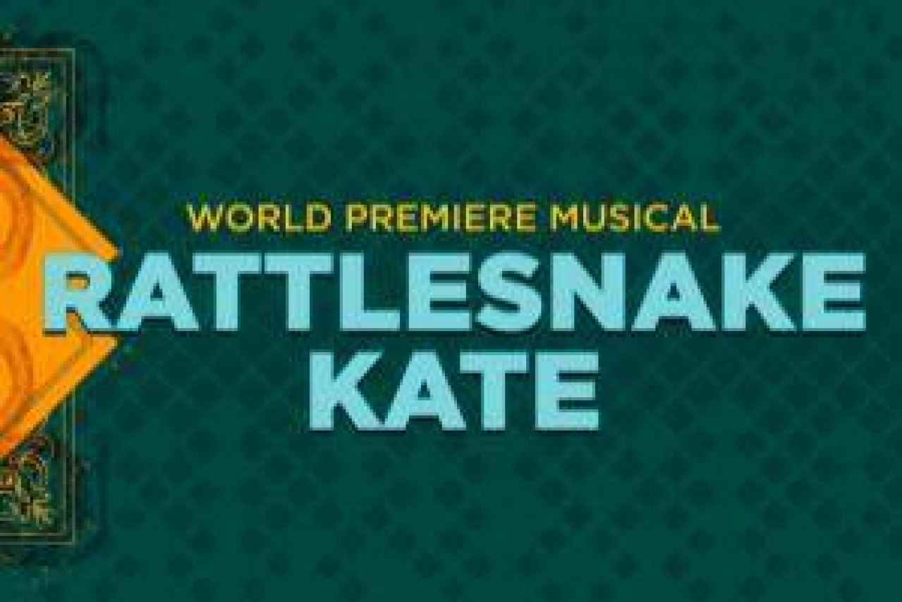 Rattlesnake Kate on Colorado: Get Tickets Now! | Theatermania - 363043