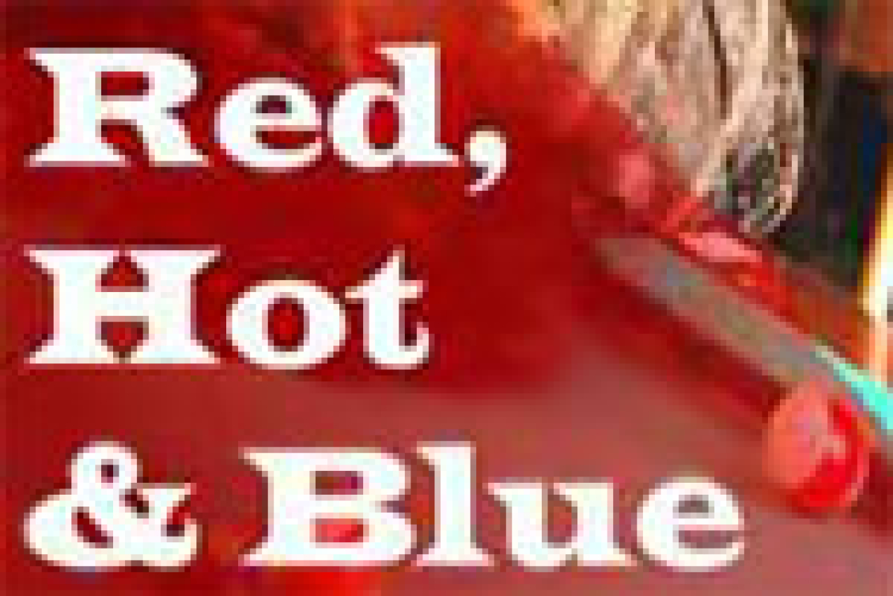 Red, Hot & Blue on London: Get Tickets Now! | Theatermania - 135628