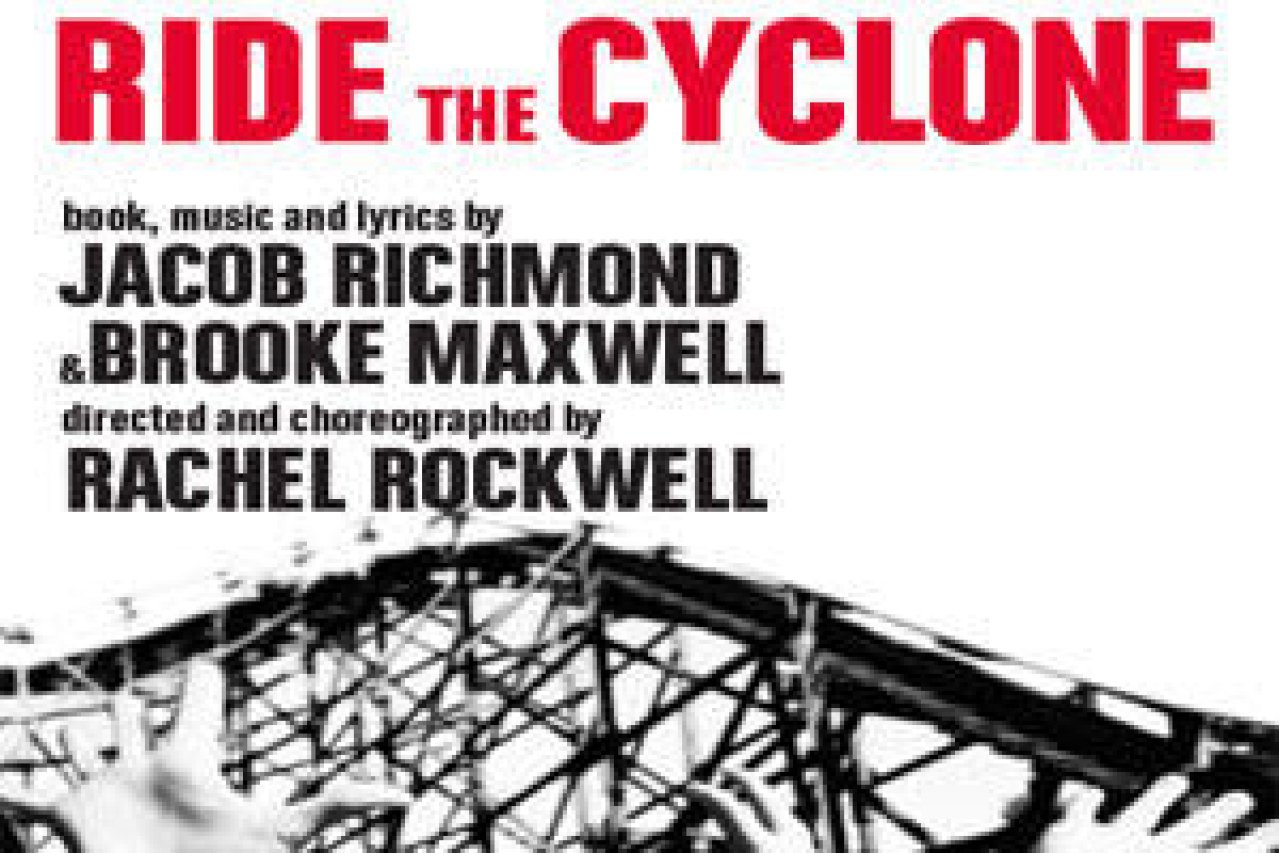 Ride the Cyclone on New York City: Get Tickets Now! | Theatermania - 314755