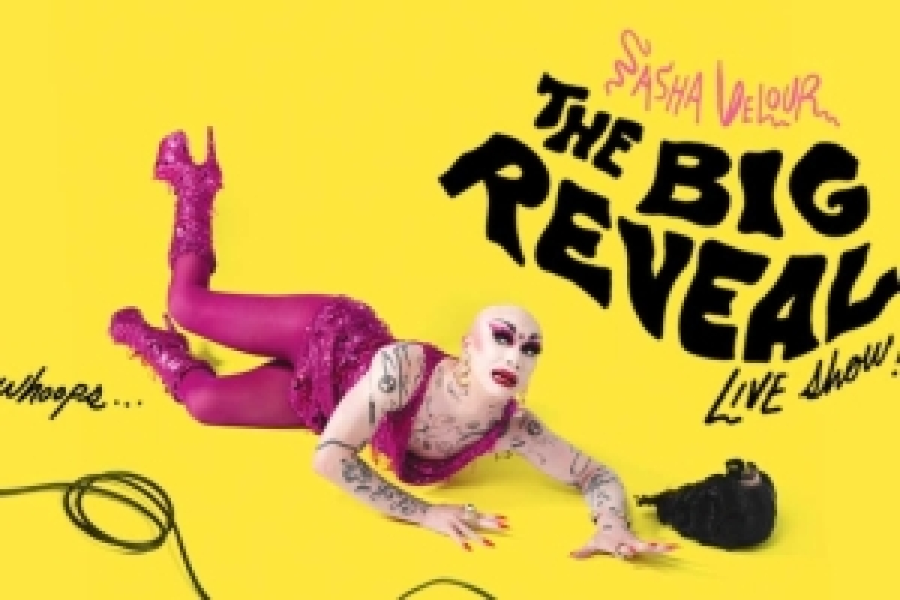 Sasha Velour “The Big Reveal Live Show!” on Chicago: Get Tickets Now ...