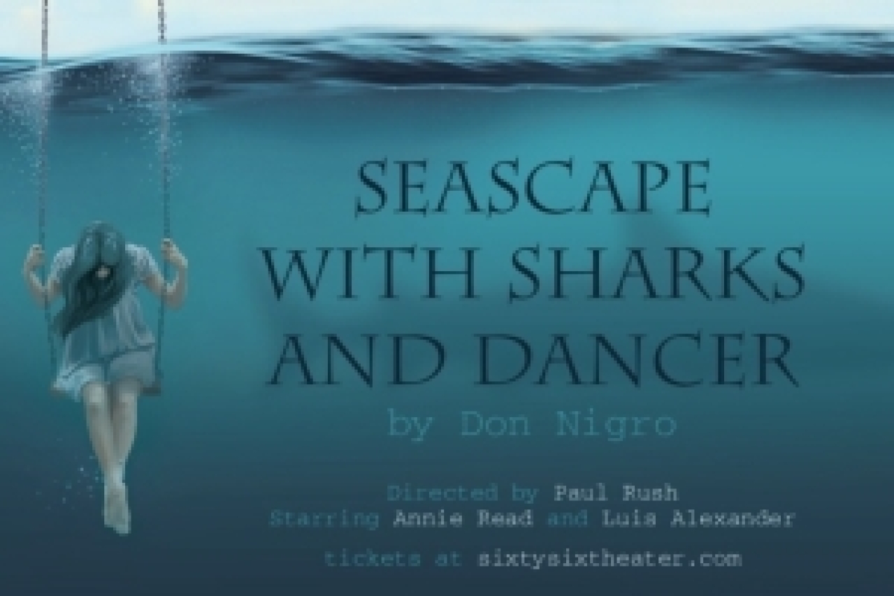 Seascape with Sharks and Dancer on Los Angeles: Get Tickets Now! | Theatermania - 320110