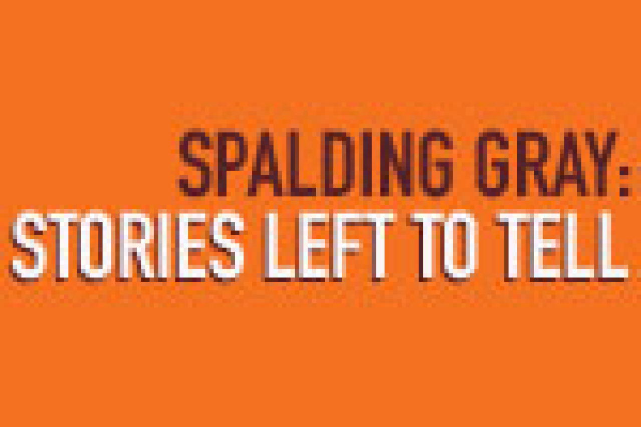 Spalding Gray: Stories Left to Tell - TheaterMania.com