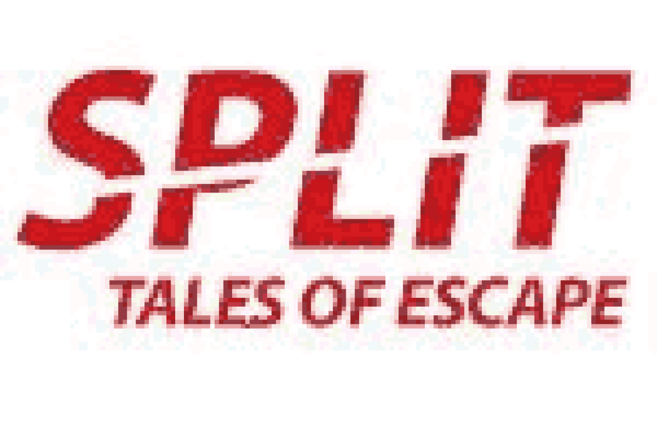 SPLIT- Tales of Escape on Boston: Get Tickets Now! | Theatermania - 198951