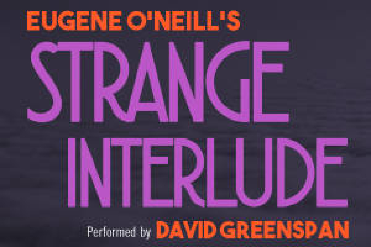 David Greenspan to Star in Solo Version of O'Neill's Five-Hour Strange ...