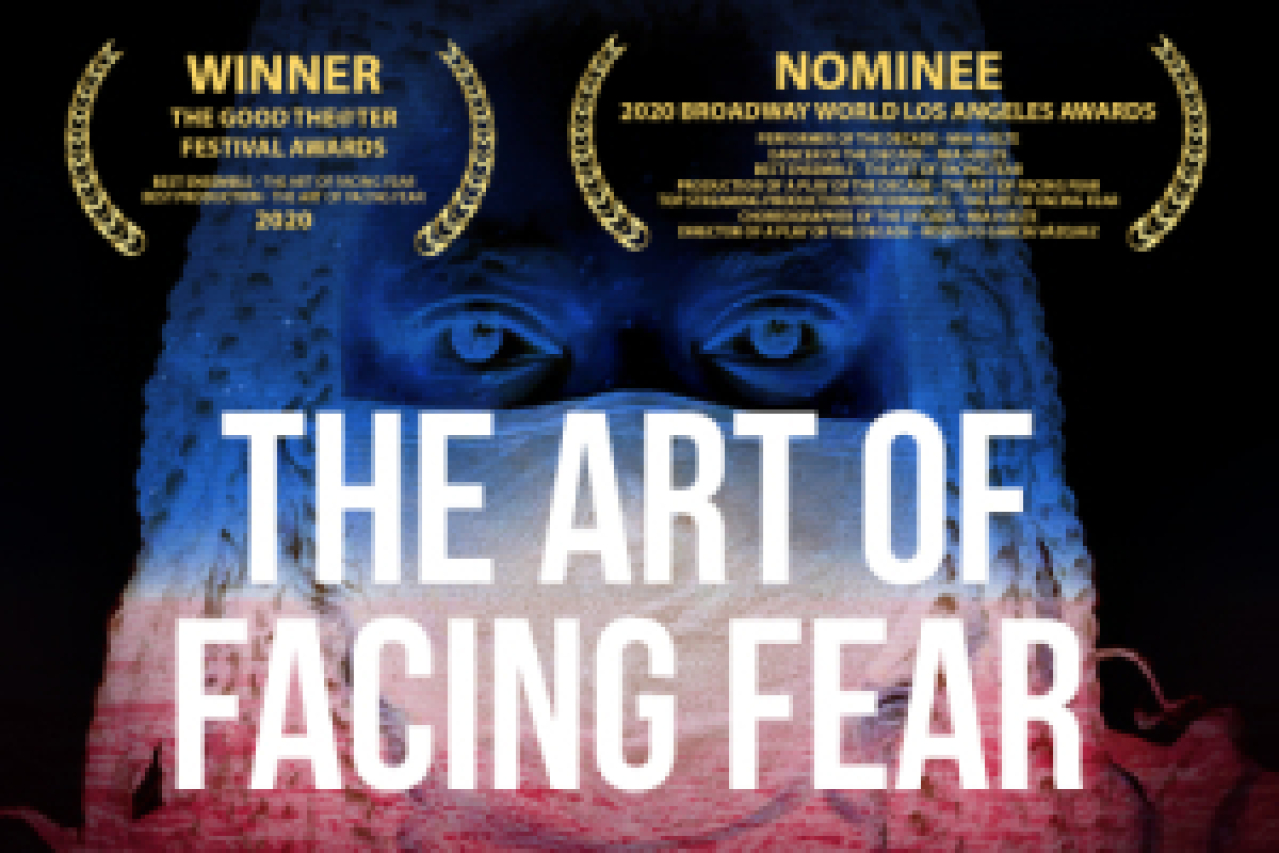 The Art of Facing Fear (mid-winter encore run) on Los Angeles: Get ...