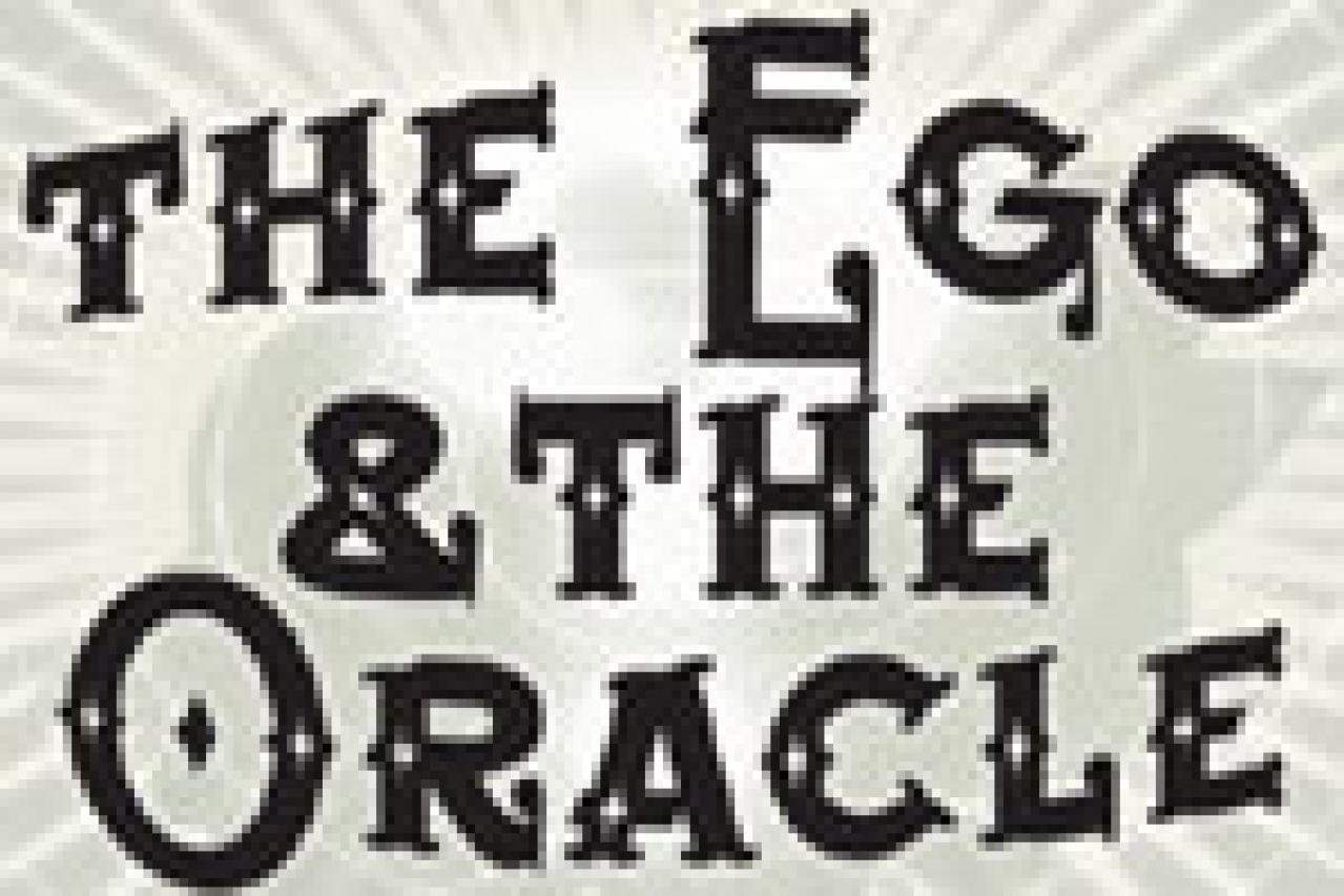 The Ego & the Oracle on Boston: Get Tickets Now! | Theatermania - 131468