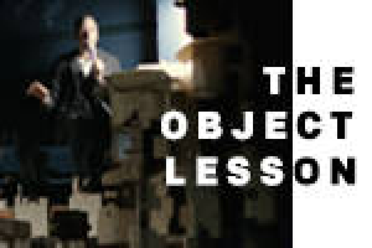 Get the Best Tickets for The Object Lesson at TheaterMania.com | Book ...