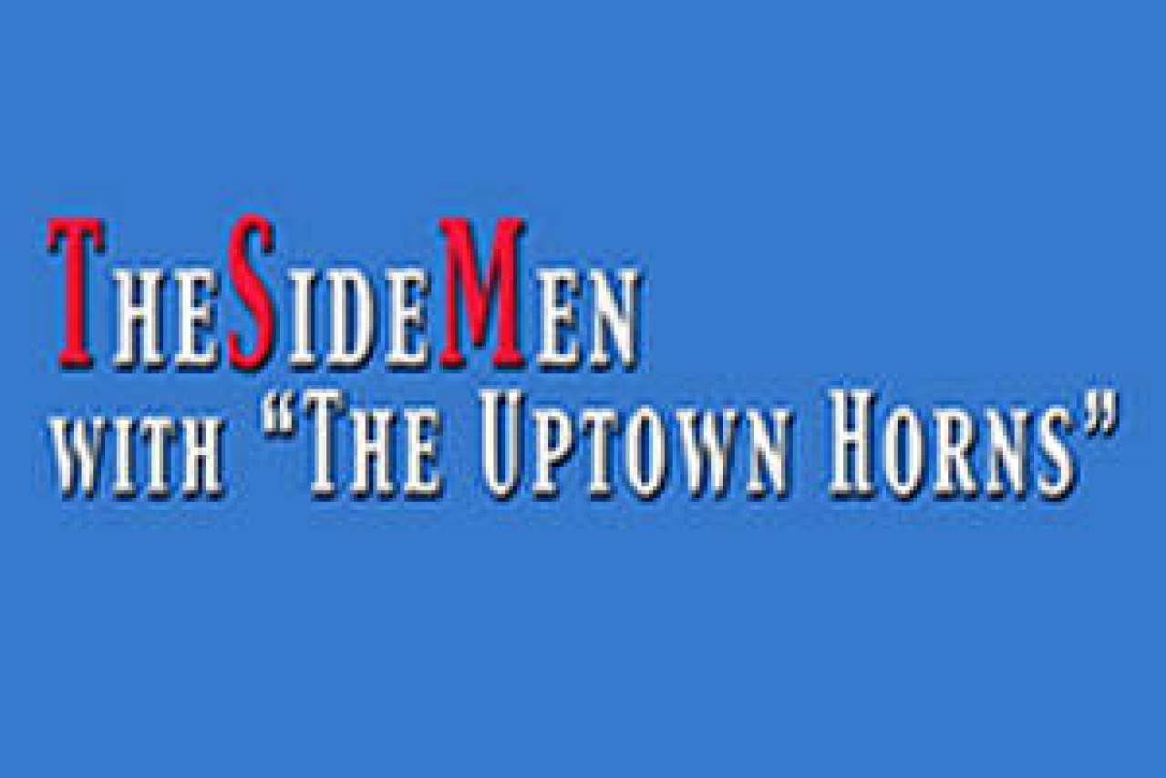 The Side Men with “Uptown Horns” on Long Island: Get Tickets Now ...
