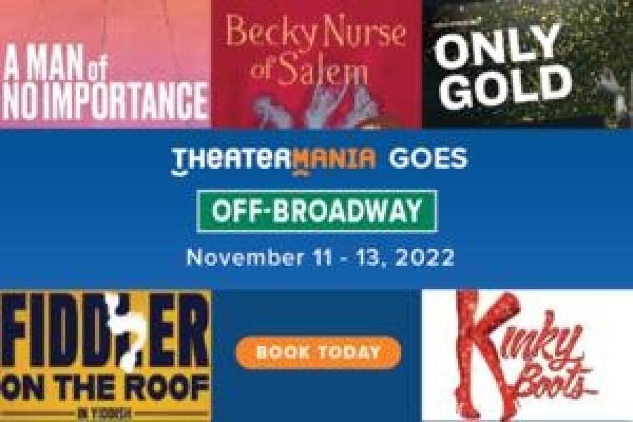 TheaterMania Goes Off-Broadway on New York: Get Tickets Now ...