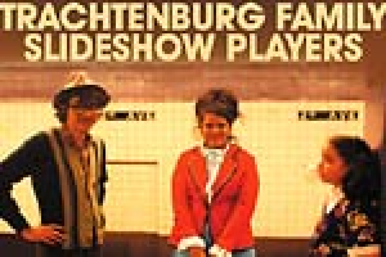 Trachtenburg Family Slideshow Players on New York City: Get Tickets Now ...