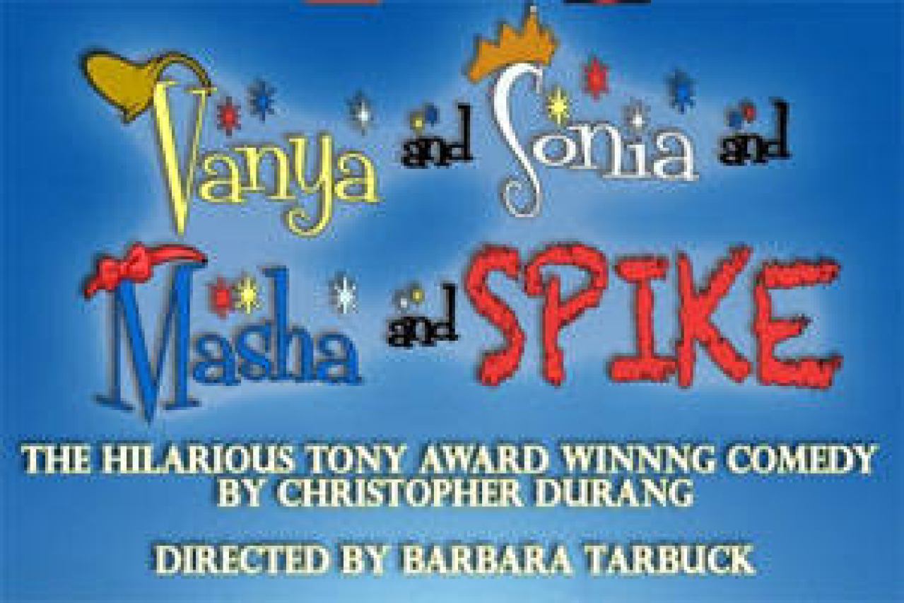 Vanya and Sonia and Masha and Spike on Los Angeles: Get Tickets Now! | Theatermania - 317419