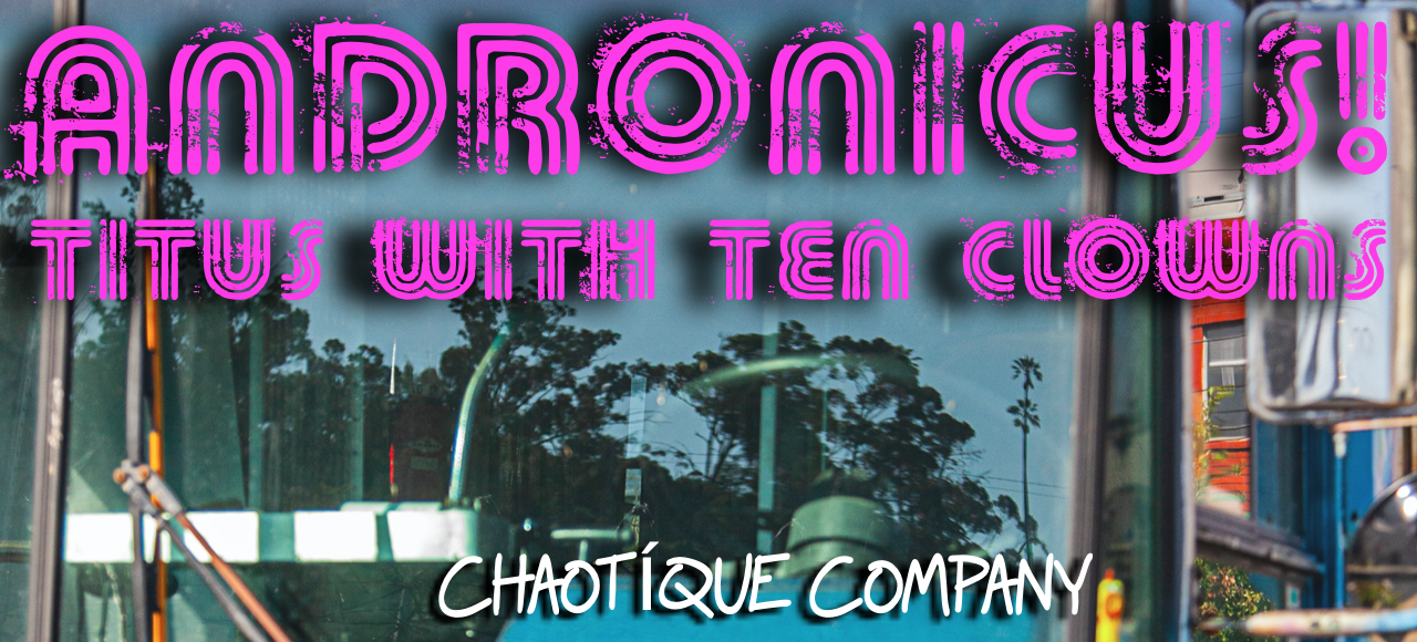 ANDRONICUS! Titus with Ten Clowns - TheaterMania.com