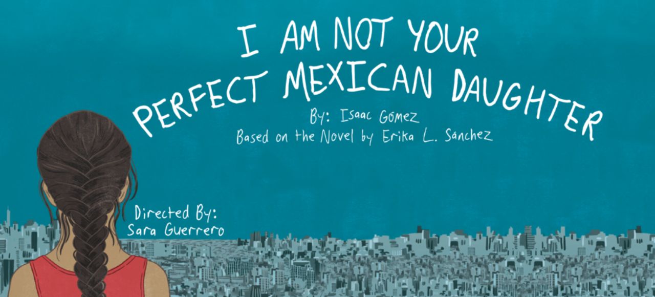 I Am Not Your Perfect Mexican Daughter - TheaterMania.com