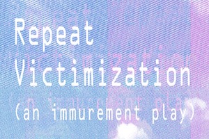 Repeat Victimization (an immurement play) - TheaterMania.com