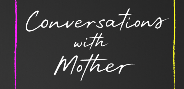 Conversations with Mother on Off-Broadway: Get Tickets Now ...