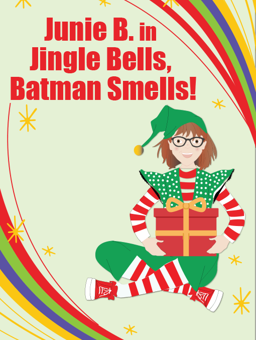 Junie B. in Jingle Bells Batman Smells - TheaterMania.com